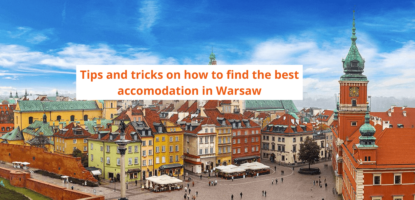 Tips and Tricks on How to Find the Best Accommodation in Warsaw ...